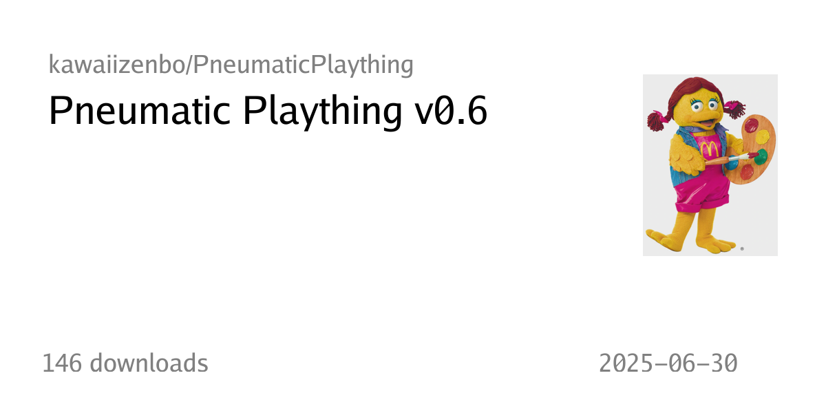 Pneumatic Plaything v0.6 - kawaiizenbo/PneumaticPlaything - zeeby deeby git: fortnite crank 90s